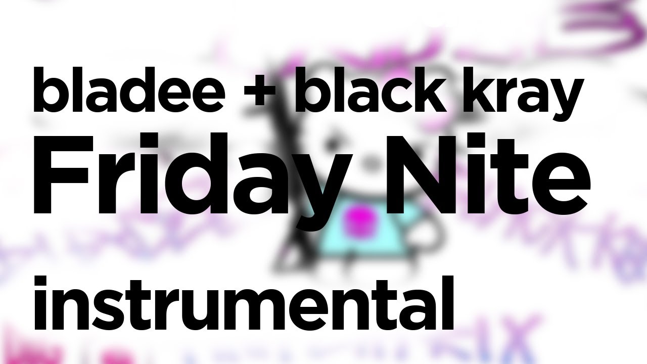 (Instrumental) bladee + black kray - Friday Nite (Prod. Ana Caprix ...