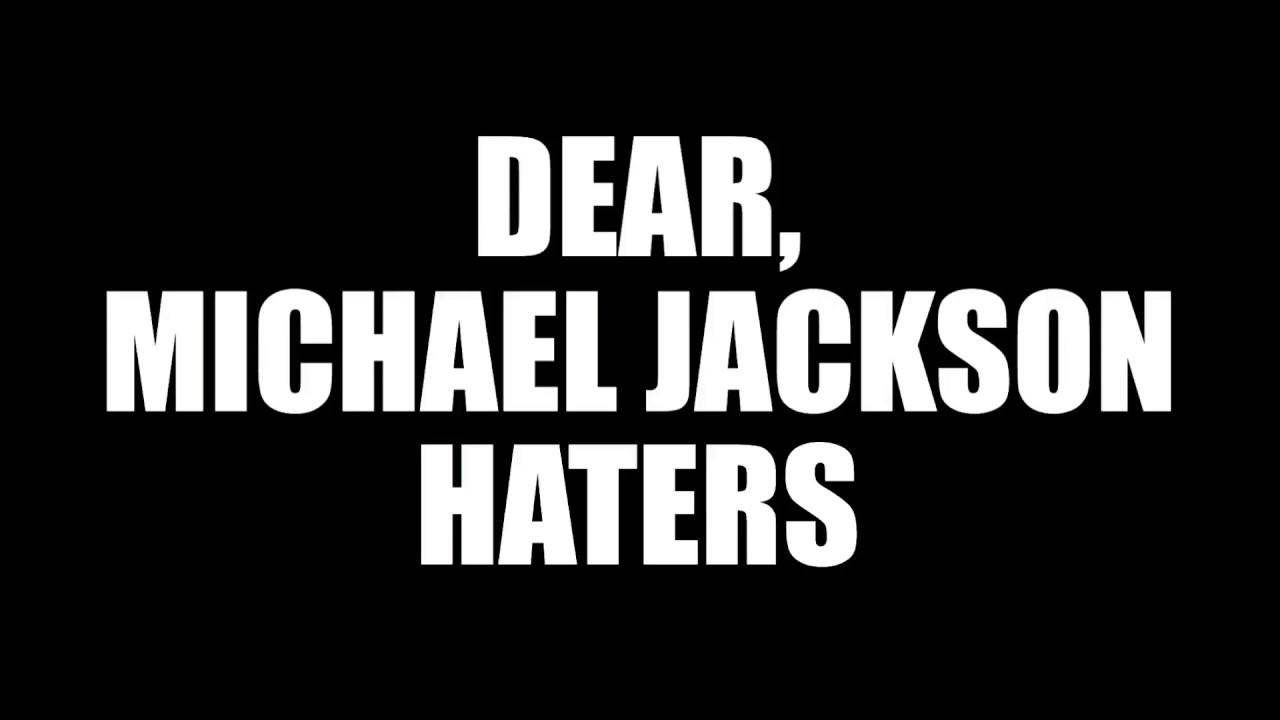 Dear Michael Jackson Haters... - YouTube