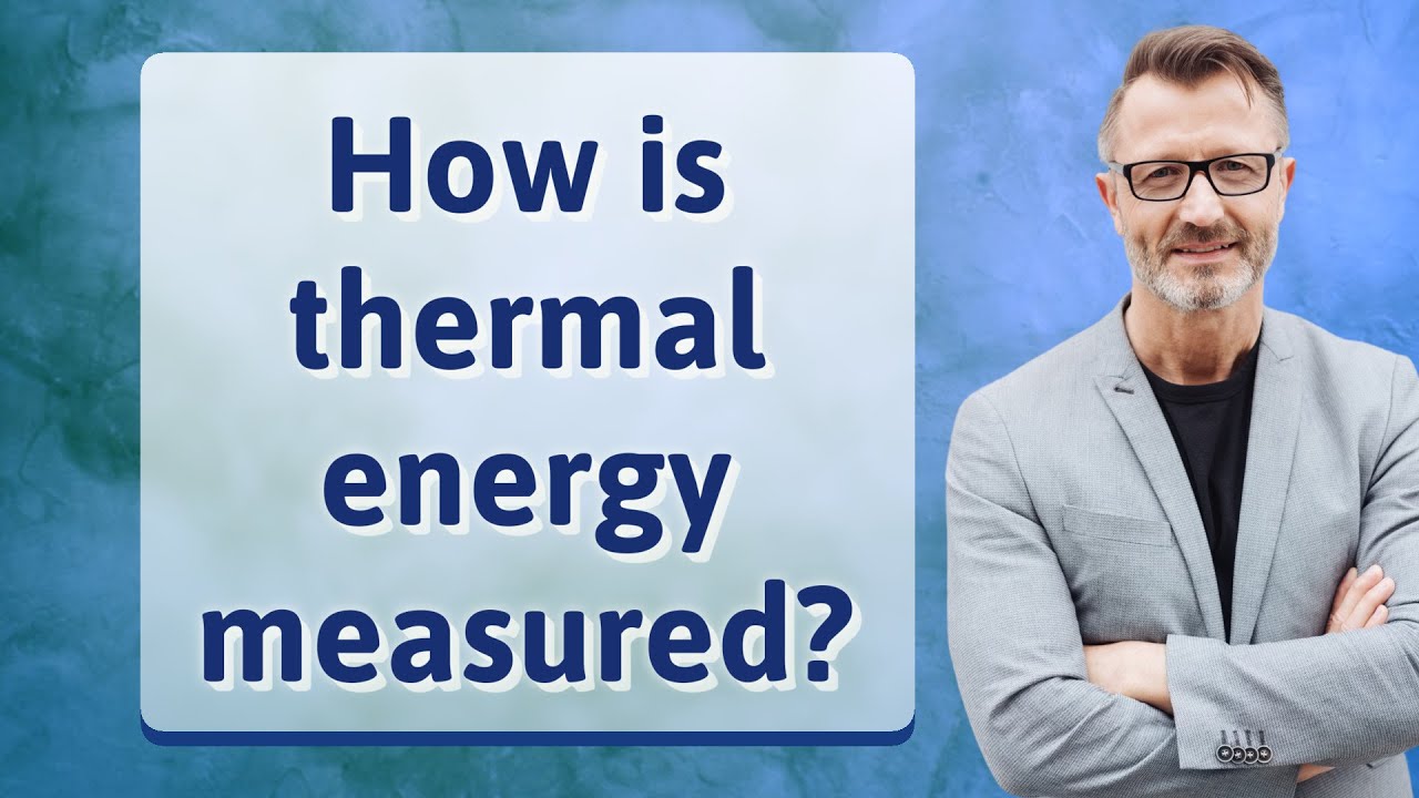 How is thermal energy measured? - YouTube