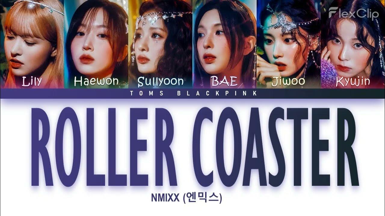 NMIXX(엔믹스) Roller Coaster Lyrics (Color Coded Han/Rom/Eng가사) - YouTube