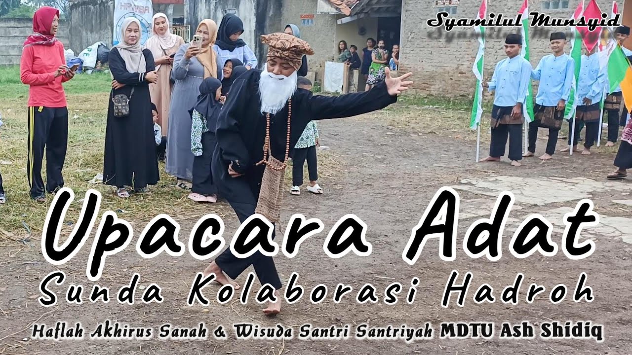 UPACARA ADAT lengser SUNDA Kolaborasi HADROH Haflah & Wisuda Santri ...