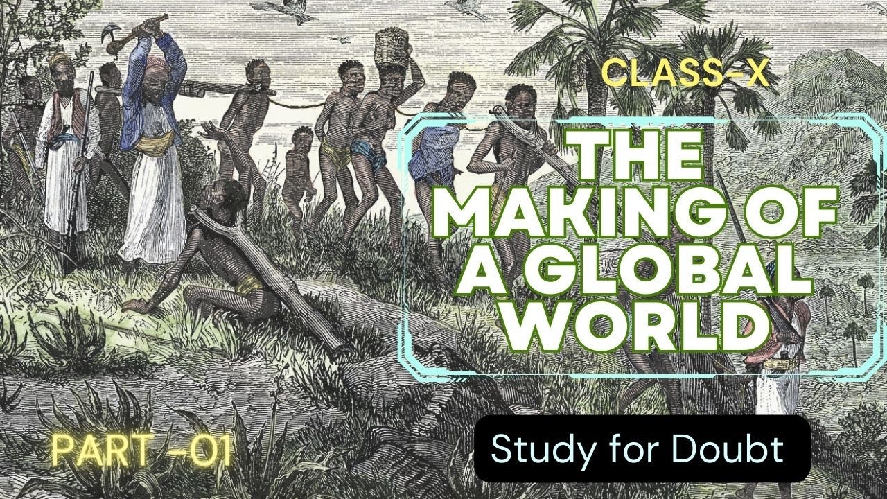 The Making of a Global World | Class-X | With Important Key Points ...