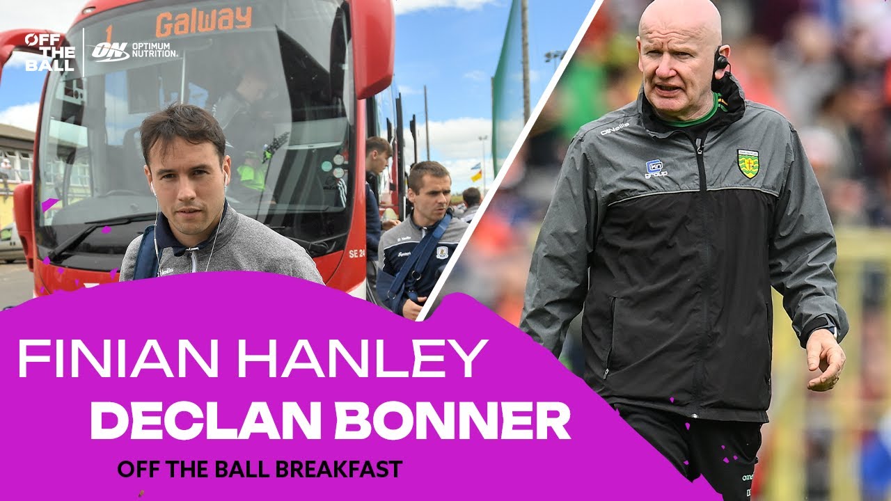 Galway Vs Donegal preview | Finian Hanley & Declan Bonner | OTB Breakfast GAA - YouTube