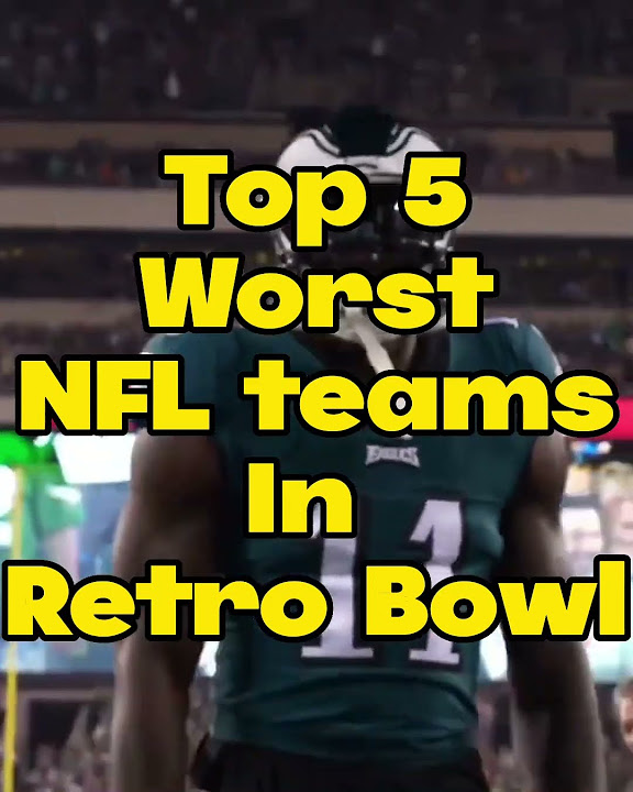 Top 5 worst teams in retro bowl #nfl #football #shorts @cobrakaiedits - YouTube