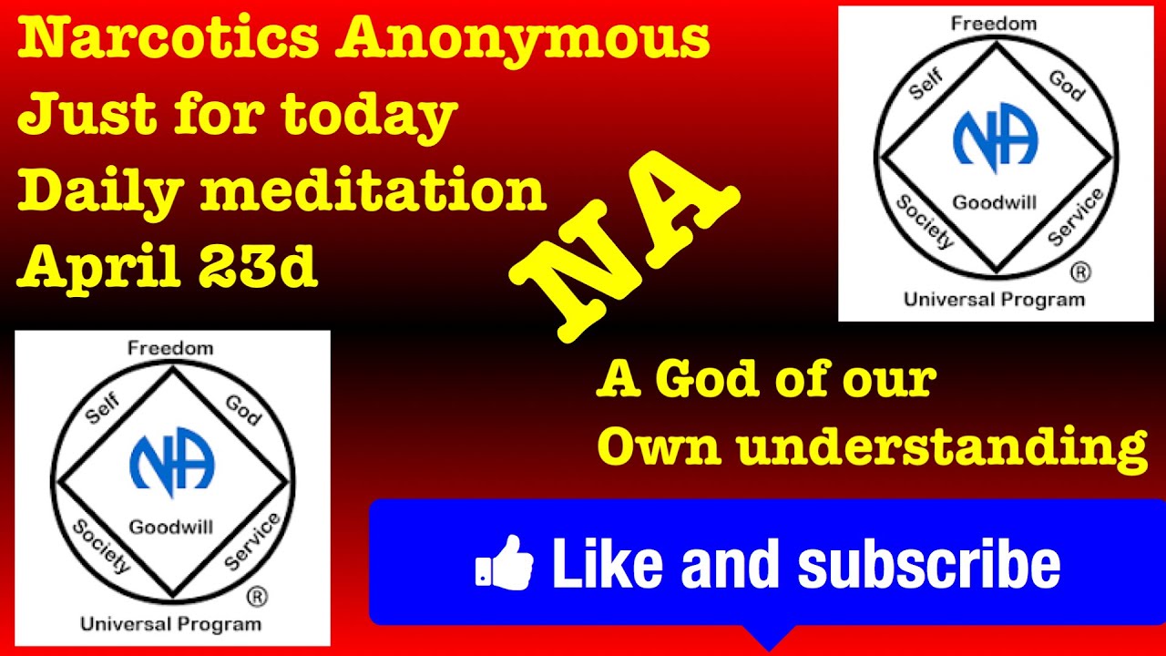 Narcotics Anonymous just for today daily meditation, April 23d (A God ...