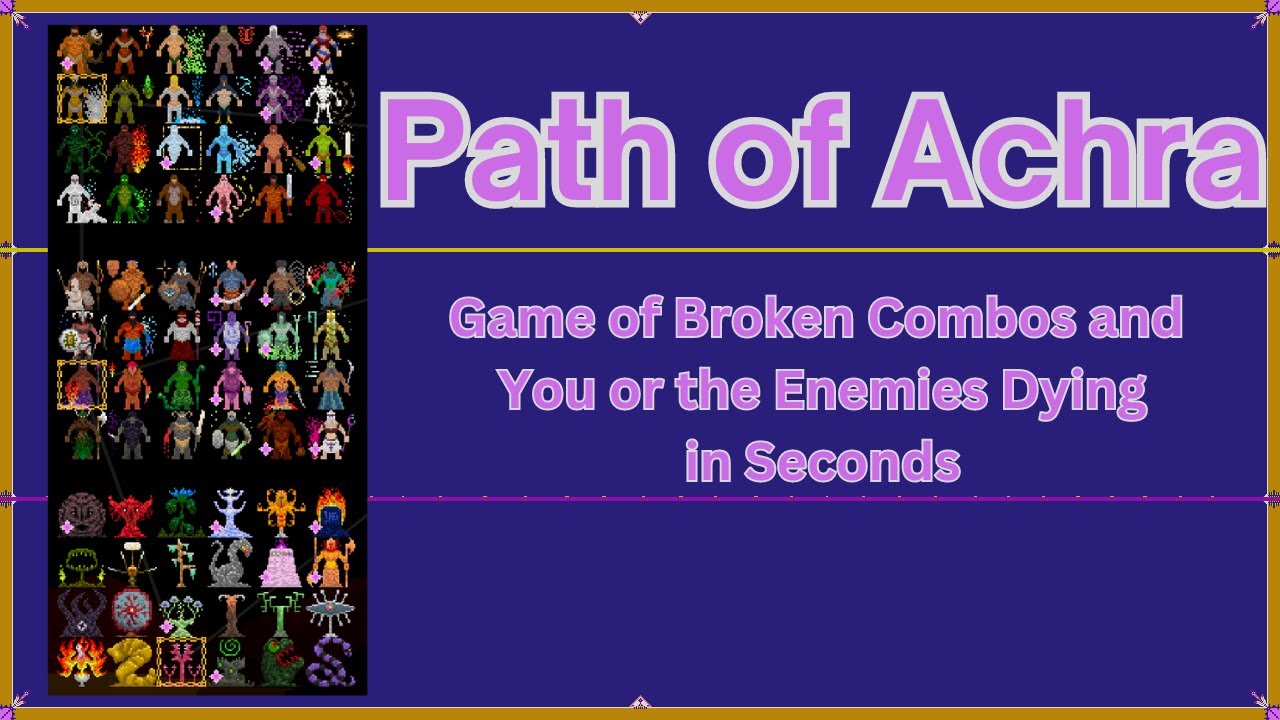 Path of Achra - Game of Broken Combos and You or Enemies Dying in ...