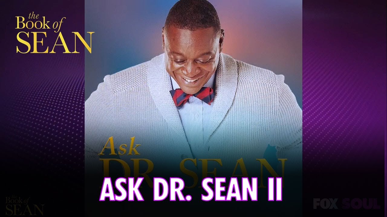 Ask Dr. Sean II | The Book of Sean - YouTube