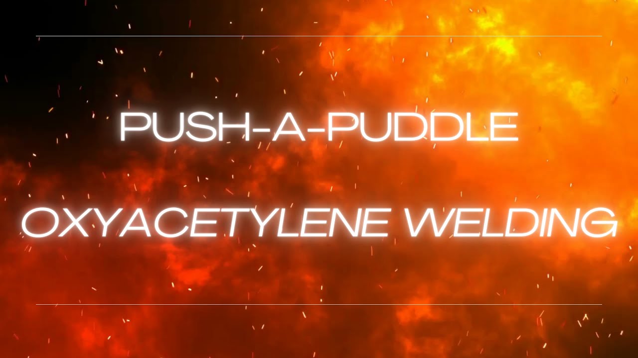 Oxyacetylene Welding: Push-a-Puddle - YouTube