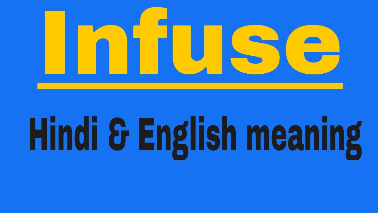 Infuse Meaning In Hindi English Word Meaning 324 YouTube infuse-meaning-in-hindi-english-word-meaning-324-youtube