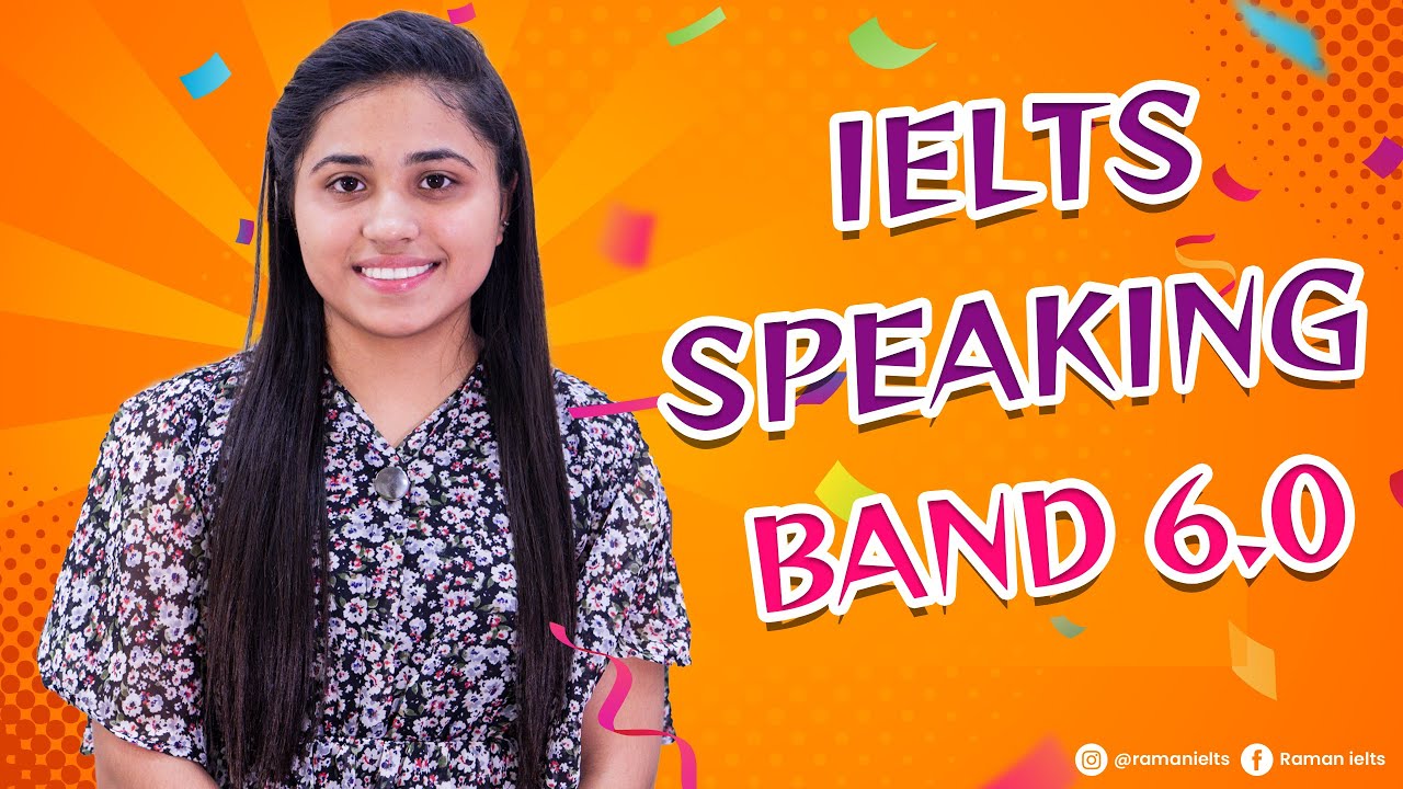 IELTS Speaking Test band score 6.0 with feedback 2022 II Raman IELTS ...