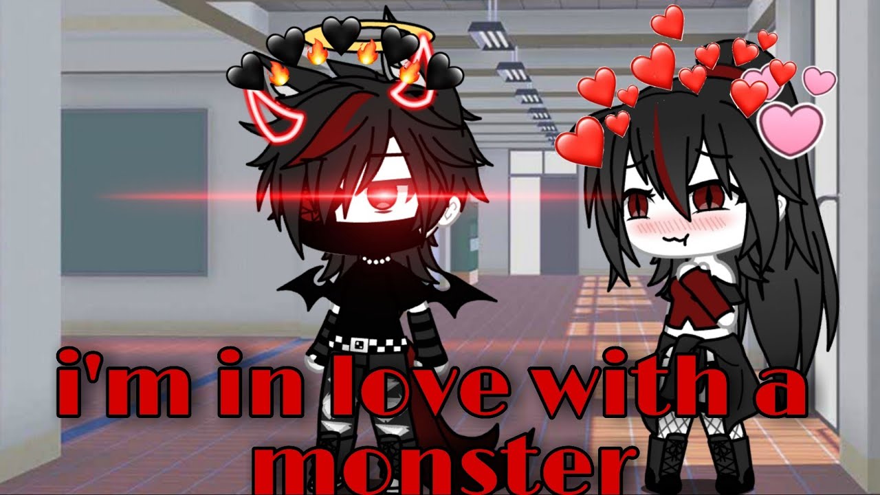 🖤I'm in love with a monster🖤{Gacha Life} - YouTube