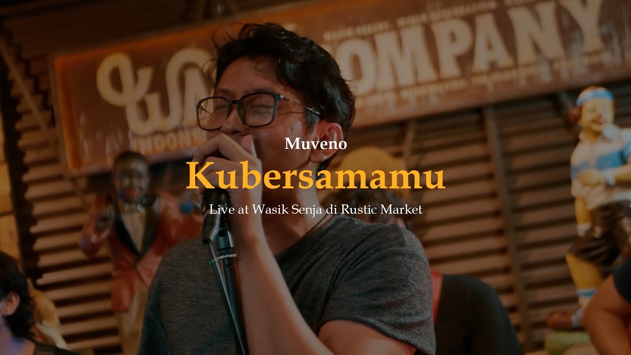 Muveno - Kubersamamu (Live at Wasik Senja di Rustic Market) - YouTube