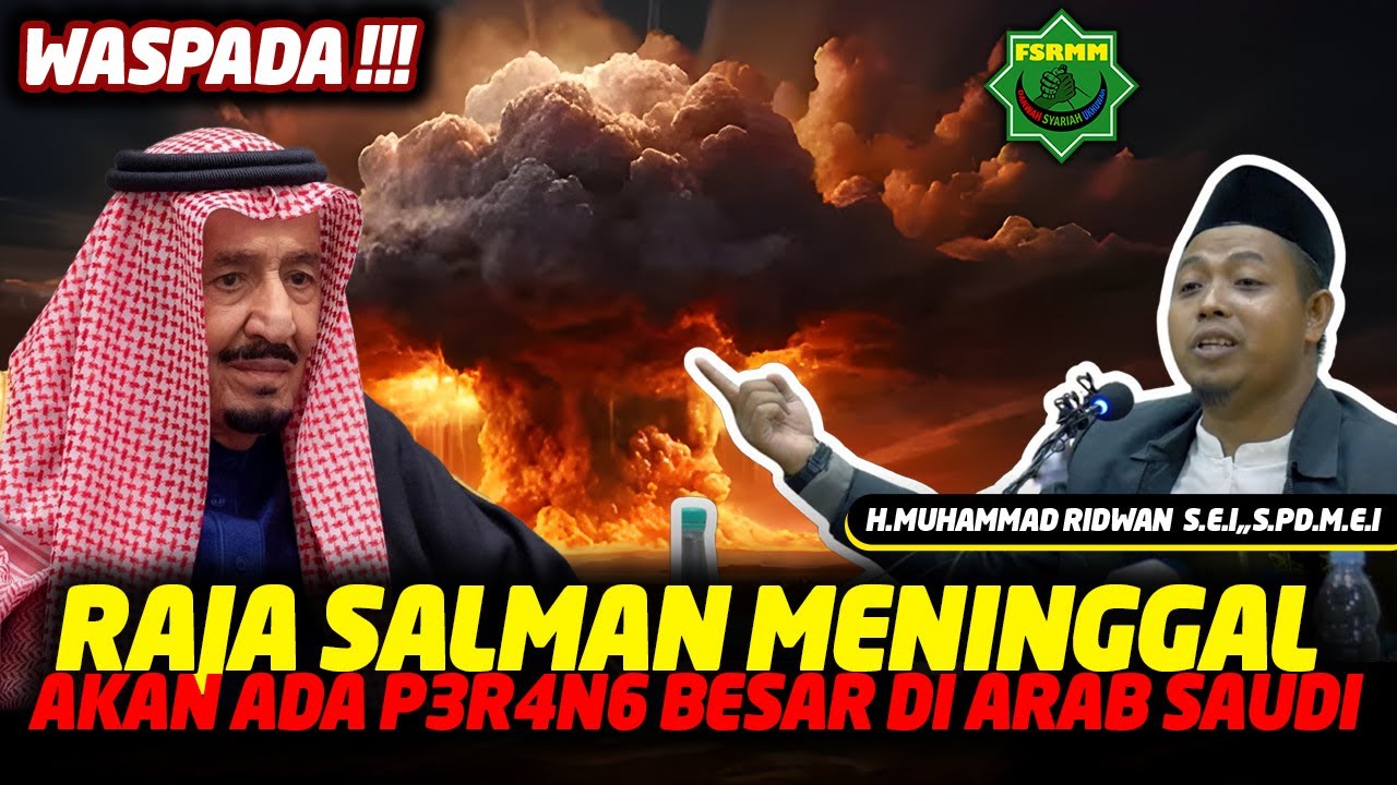 Jika Raja Salman Meninggal, Arab Saudi Akan P3R4NG Besar Besaran - Ust ...