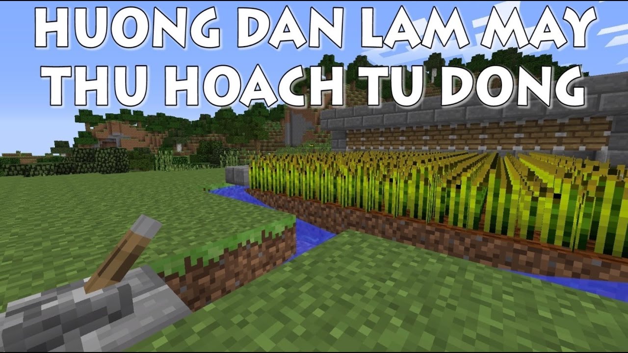[DaveJumb0] Hướng dẫn làm máy thu hoạch lúa tự động trong Minecraft ...