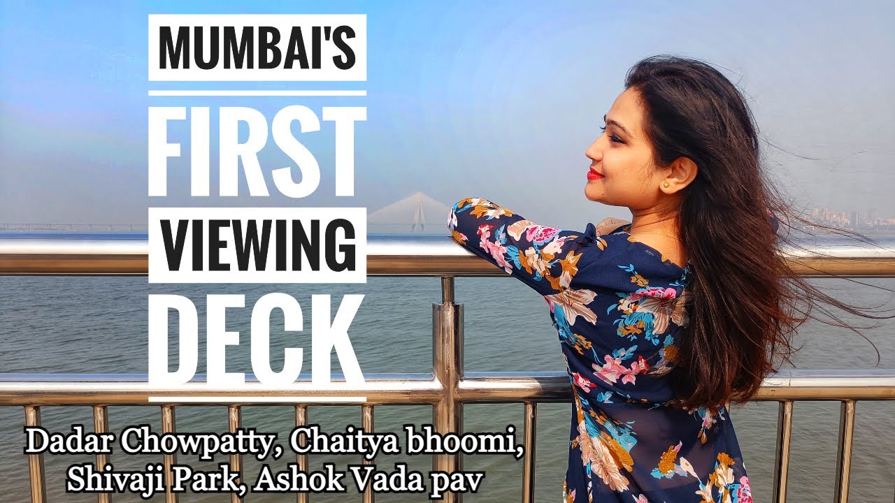 Mumbai's First Viewing Deck, Dadar Chowpatty | Chaitya Bhoomi | Shivaji ...