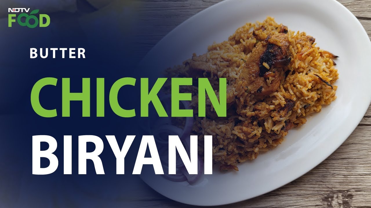 Butter Chicken Biryani Recipe | How To Make Butter Chicken Biryani ...