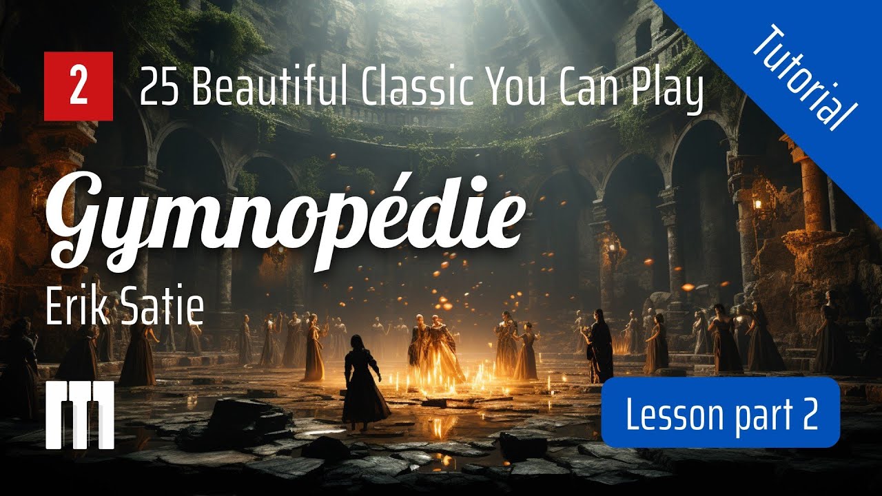 Gymnopédie by Erik Satie, Tutorial P2/25 Most Beautiful Classic You Can Play - YouTube
