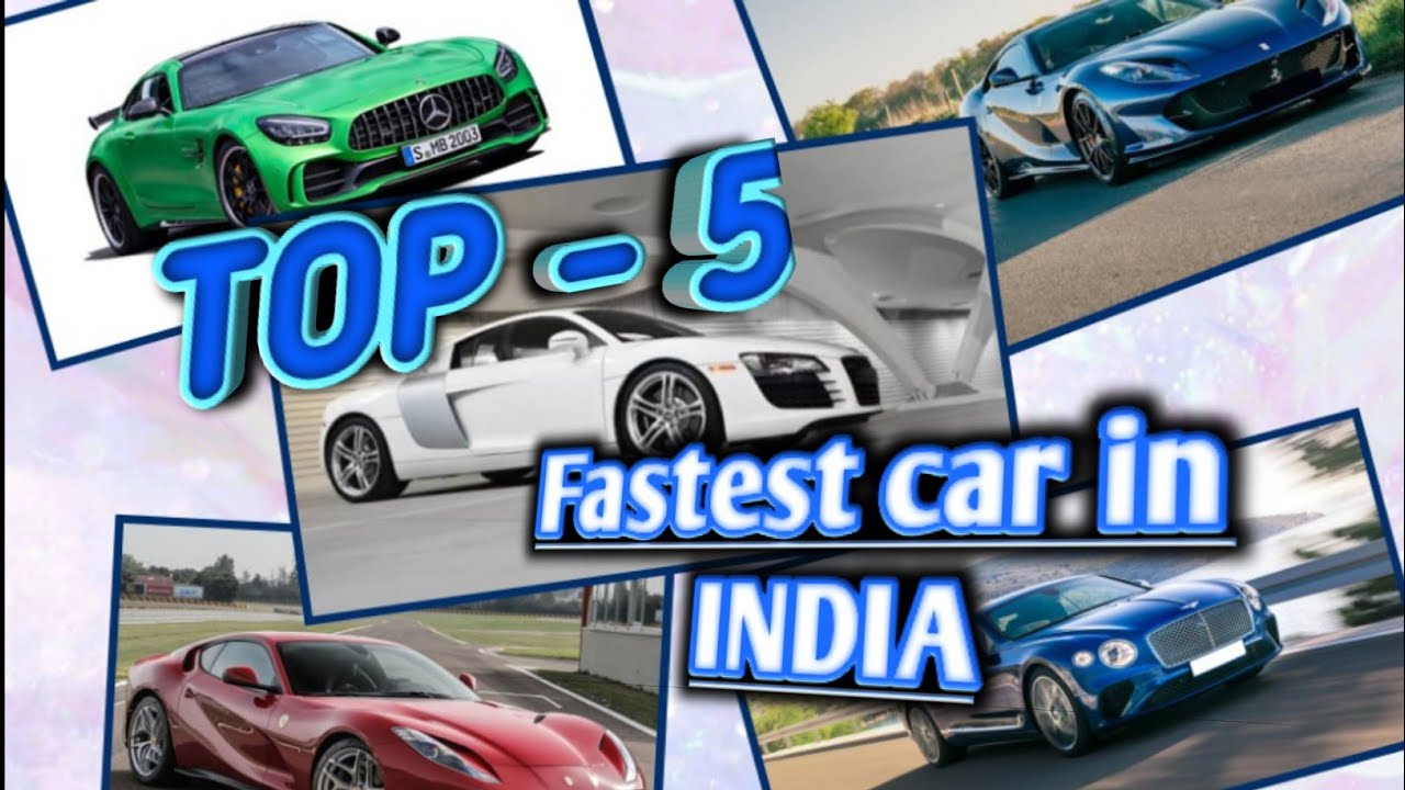 Top - 5 fastest car in india || Information about top - 5 fastest cars ...