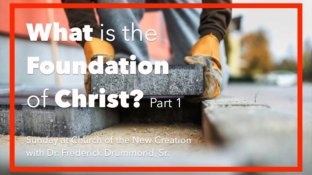 WHAT is the FOUNDATION of CHRIST? Part 1 || What To Build Your Church ...
