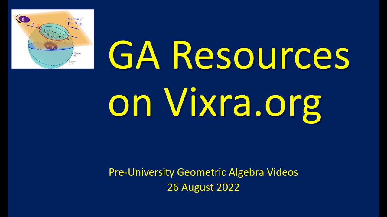 Geometric Algebra Resources Available on Vixra.org - YouTube