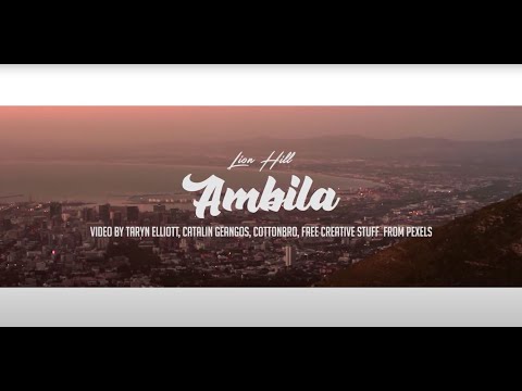 Lion Hill - Ambila (Official Video)