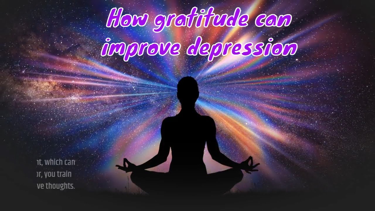 How Gratitude can improve Depression - YouTube