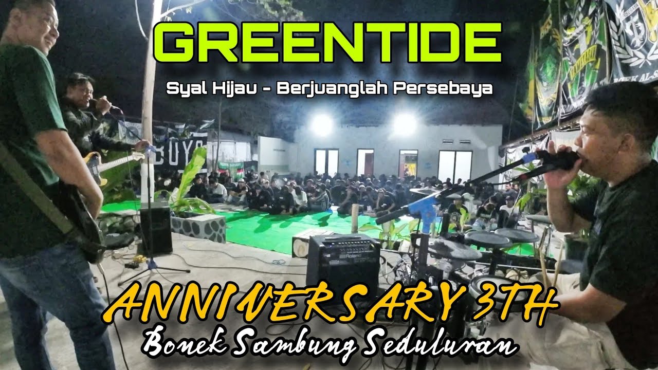 GREENTIDE - Syal Hijau, Berjuanglah Persebaya | Live at Anniversary 3th Bonek Sambung Seduluran ...