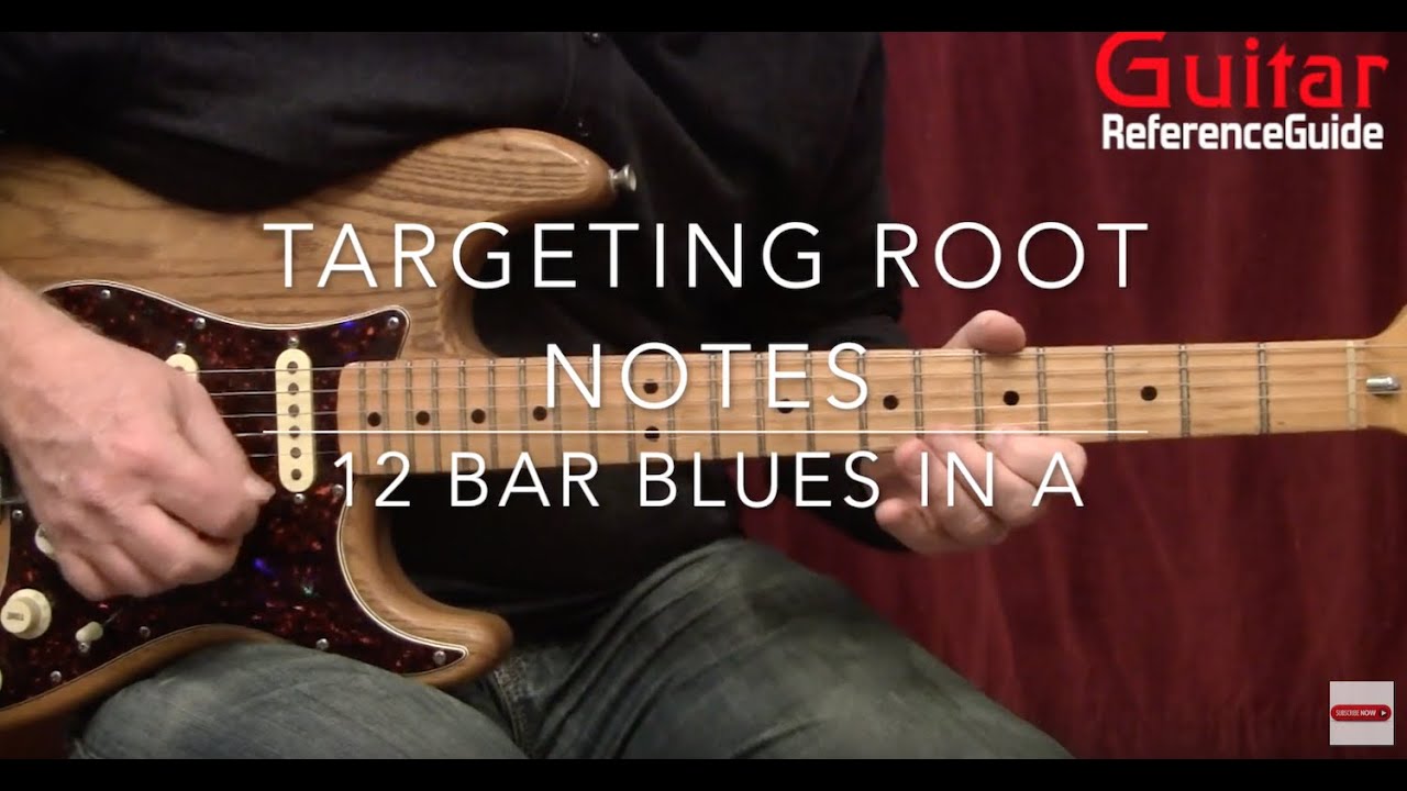 Blues Basics 105-Targeting Root Notes-Blues in A - YouTube