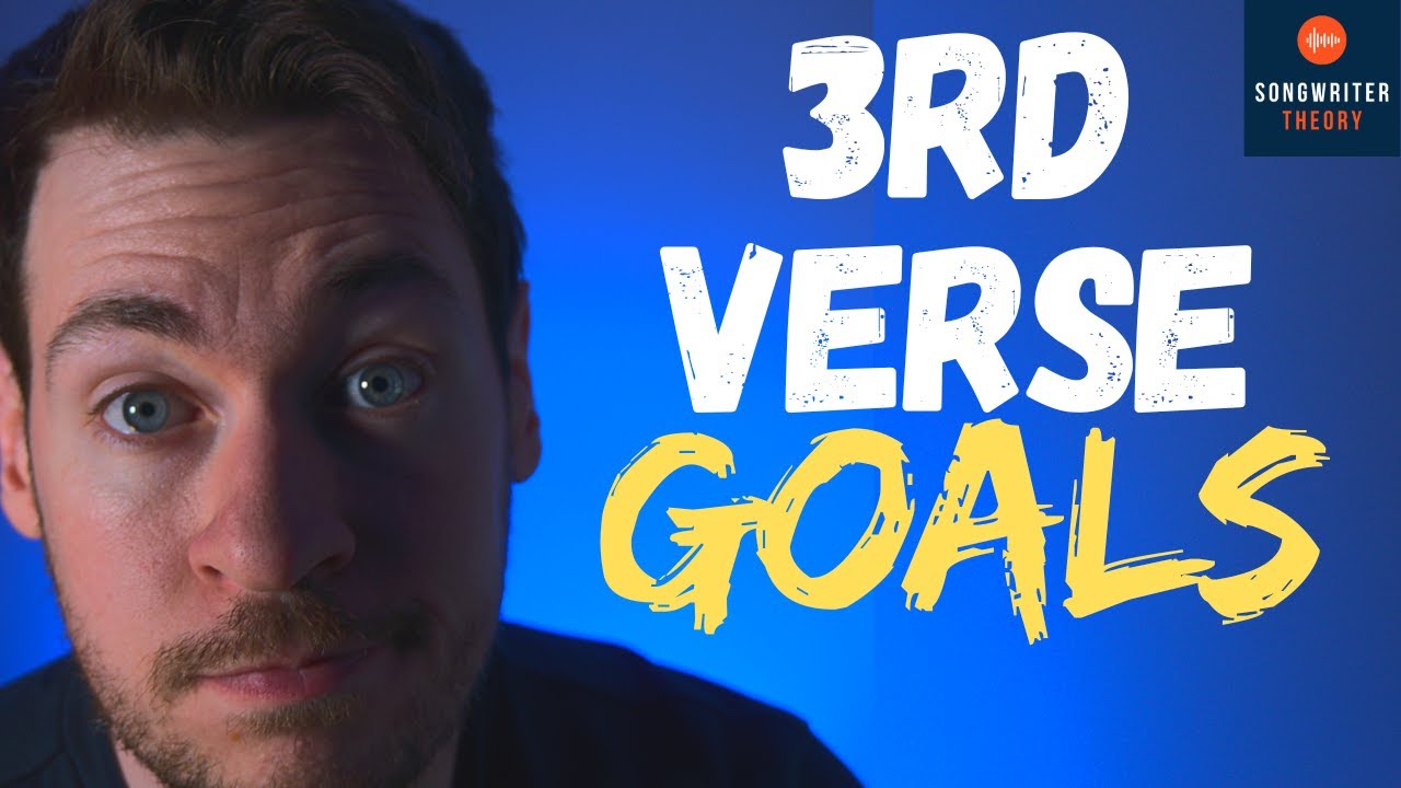 Goals For Your 3RD VERSE | What Your Song's Third Verse Should Accomplish - YouTube