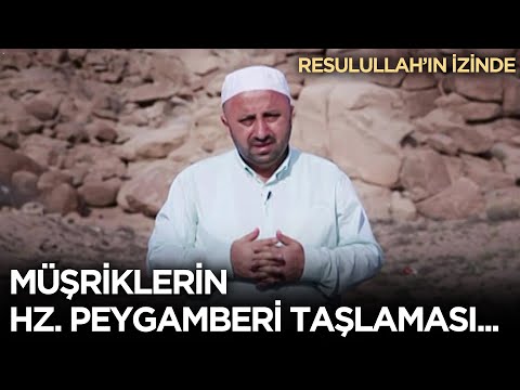 Hz. Peygamber Müşrikler Taraflıdan Taşlanmıştı... - Ömer Döngeloğlu ile Resulullah'ın İzinde