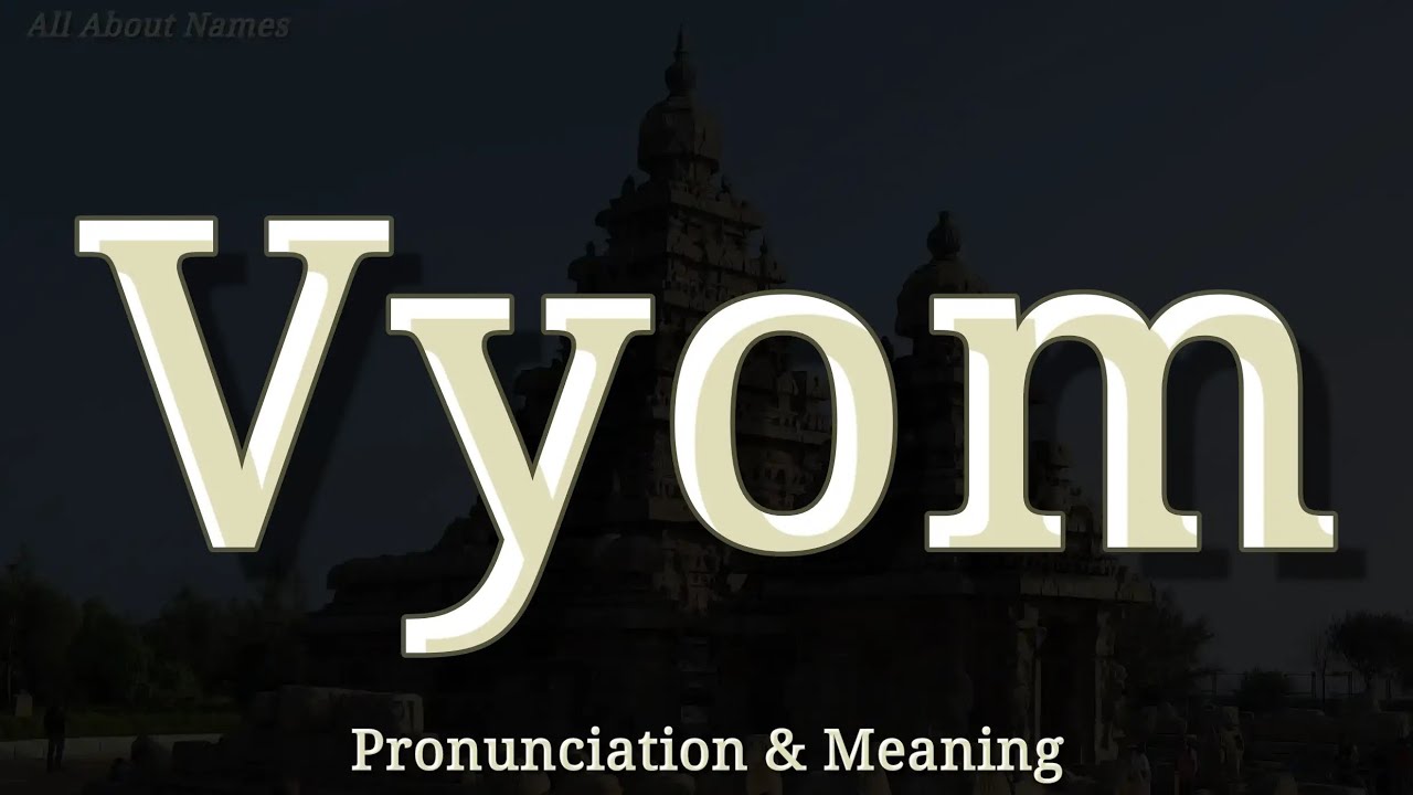 Vyom - Pronunciation and Meaning - YouTube
