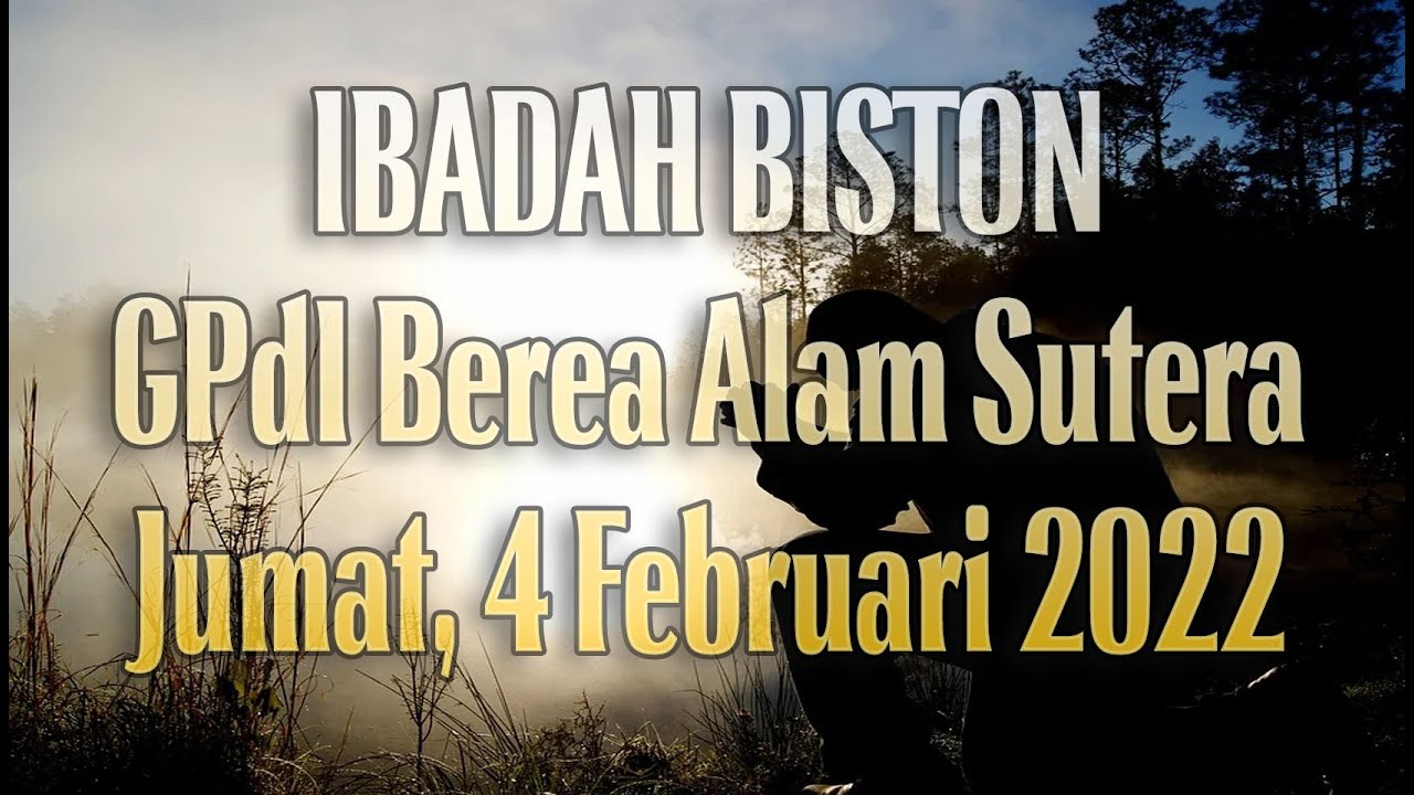 Ibadah Biston Gpdi Berea Alam Sutera Jumat 4 Februari 2022 Youtube