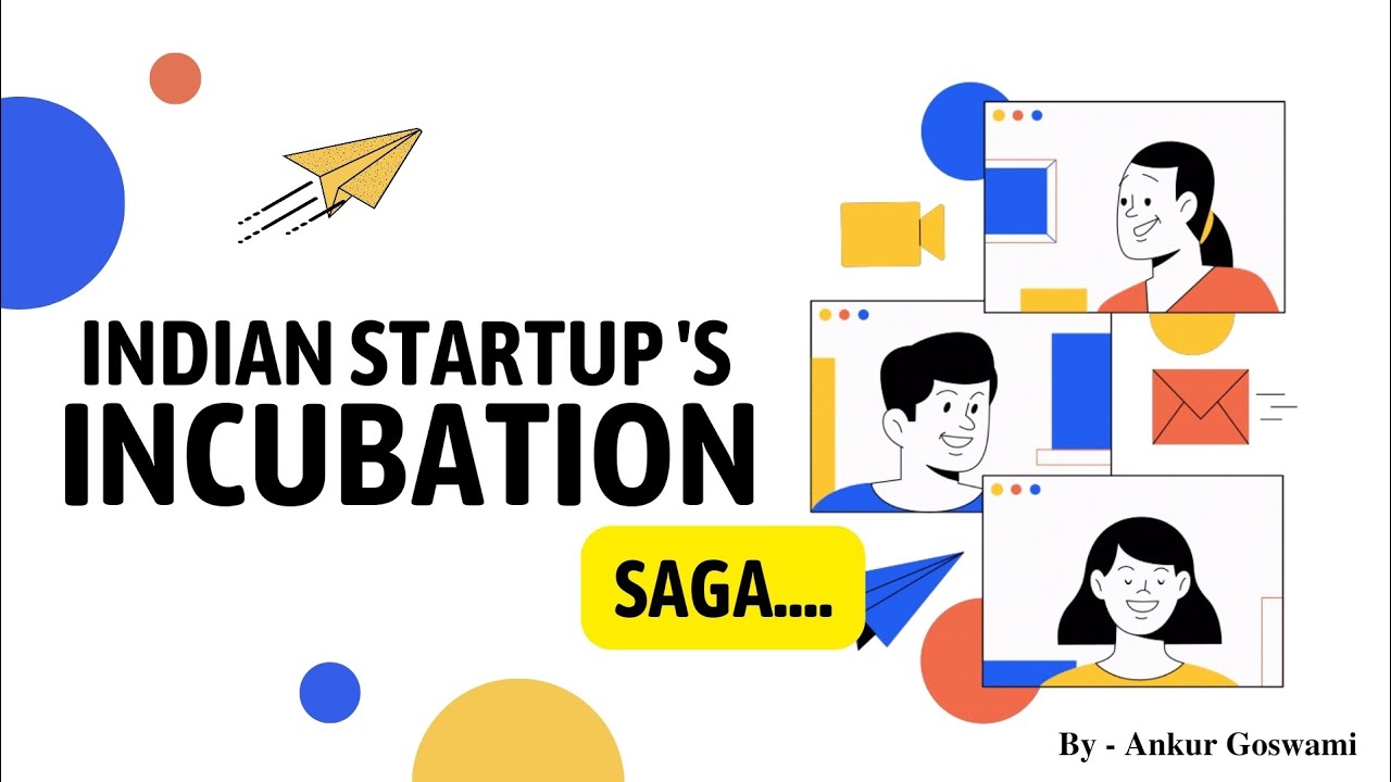 "From Ideas to Impact: The Indian Incubation Saga Unveiled!" - YouTube