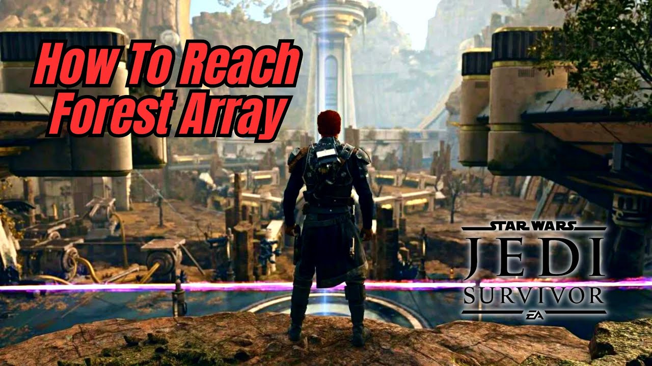 Star Wars: Jedi Survivor: How to Reach The Forest Array - YouTube