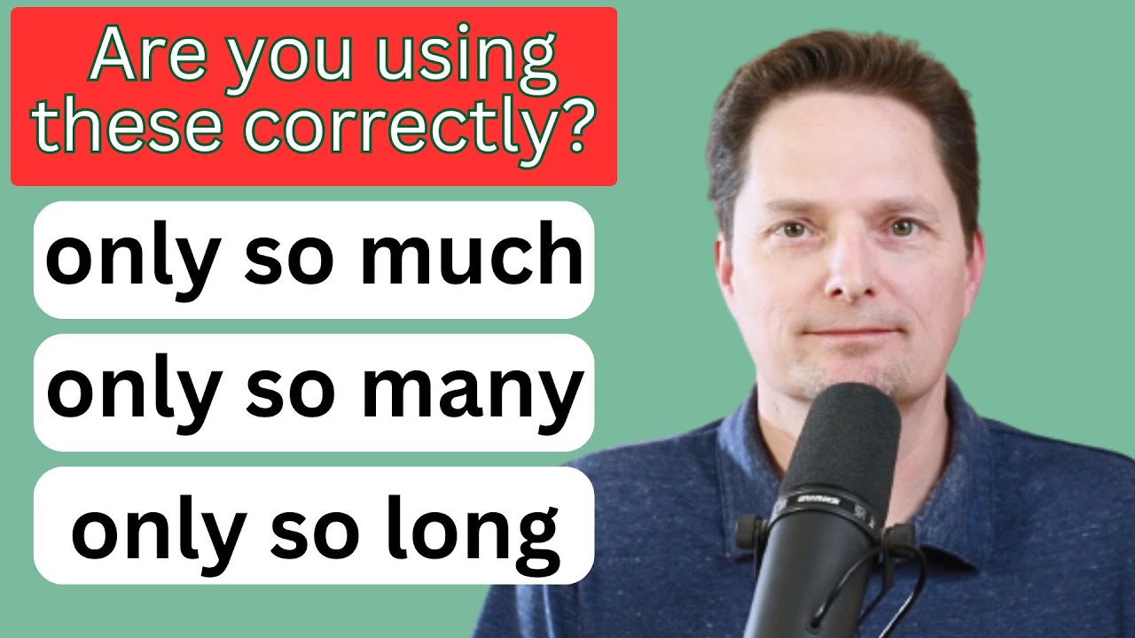 CONFUSING PHRASES /REAL-LIFE AMERICAN ENGLISH / only so much / only so ...