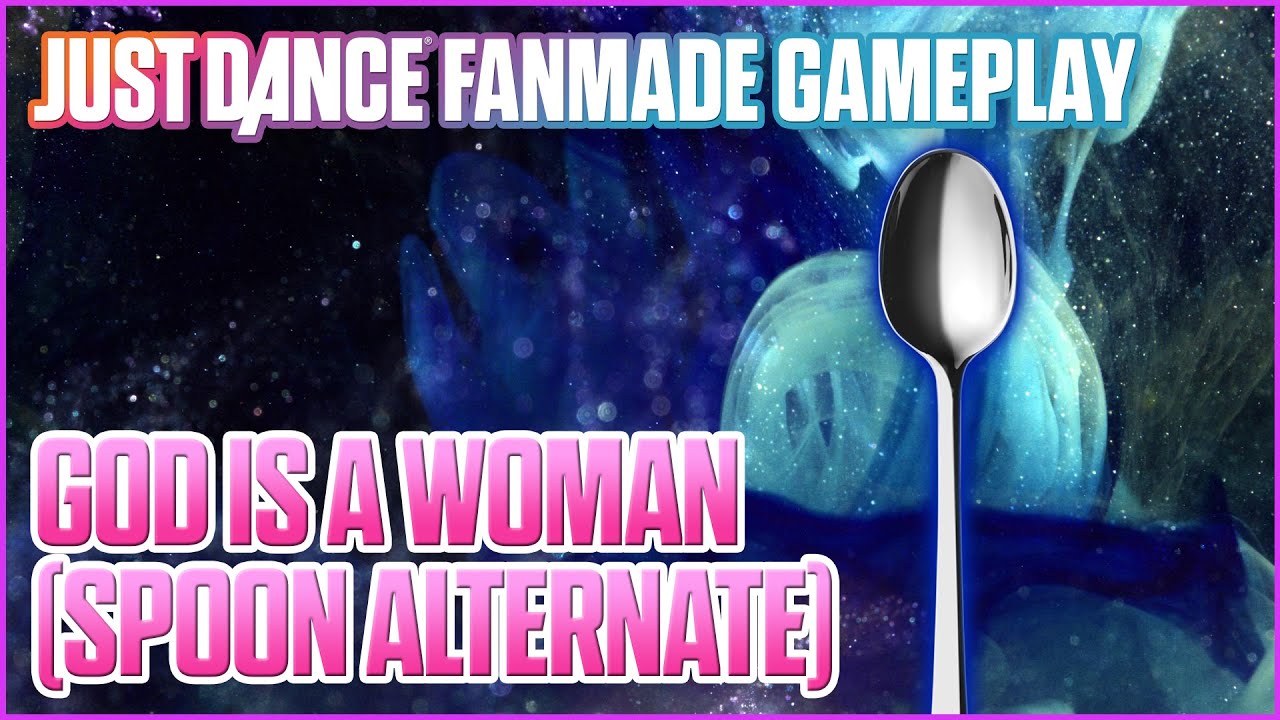 God Is A Woman (Spoon Alternate) [REMAKE] - Just Dance Fanmade Gameplay ...