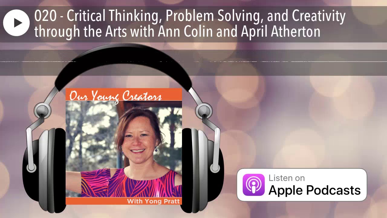 020 - Critical Thinking, Problem Solving, and Creativity through the ...