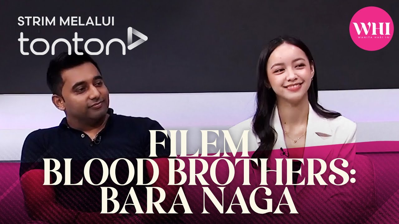 [CLIP] WHI (9 Apr 2025): Filem Blood Brothers: Bara Naga | Tonton - YouTube