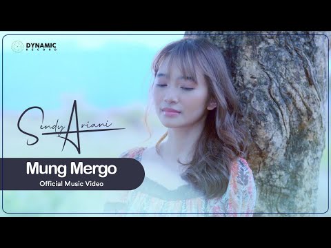SENDY ARIANI - MUNG MERGO ( OFFICIAL MUSIC VIDEO )