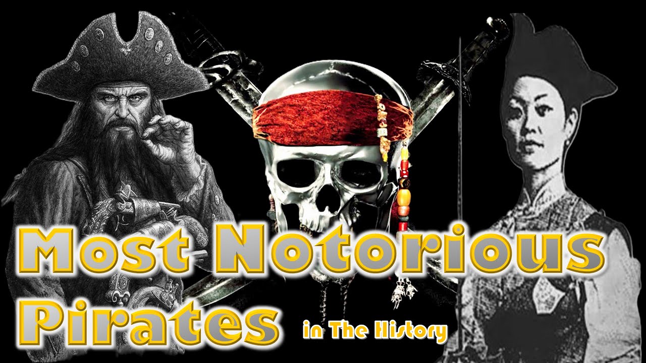 The Top Notorious Pirates Throughout the Ages | Unveiling the Most ...