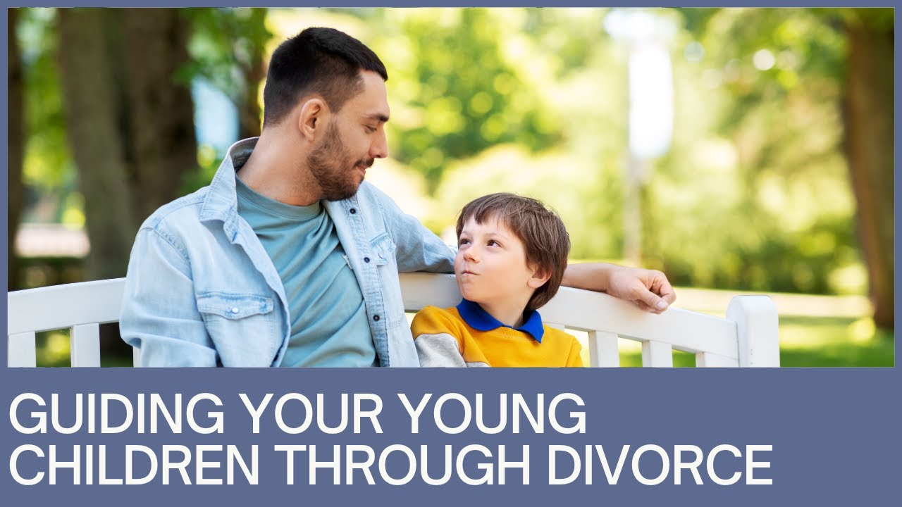 Guiding Your Young Children Through Divorce: Essential Strategies ft ...