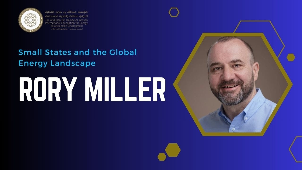 Small States and the Global Energy Landscape with Rory Miller - YouTube