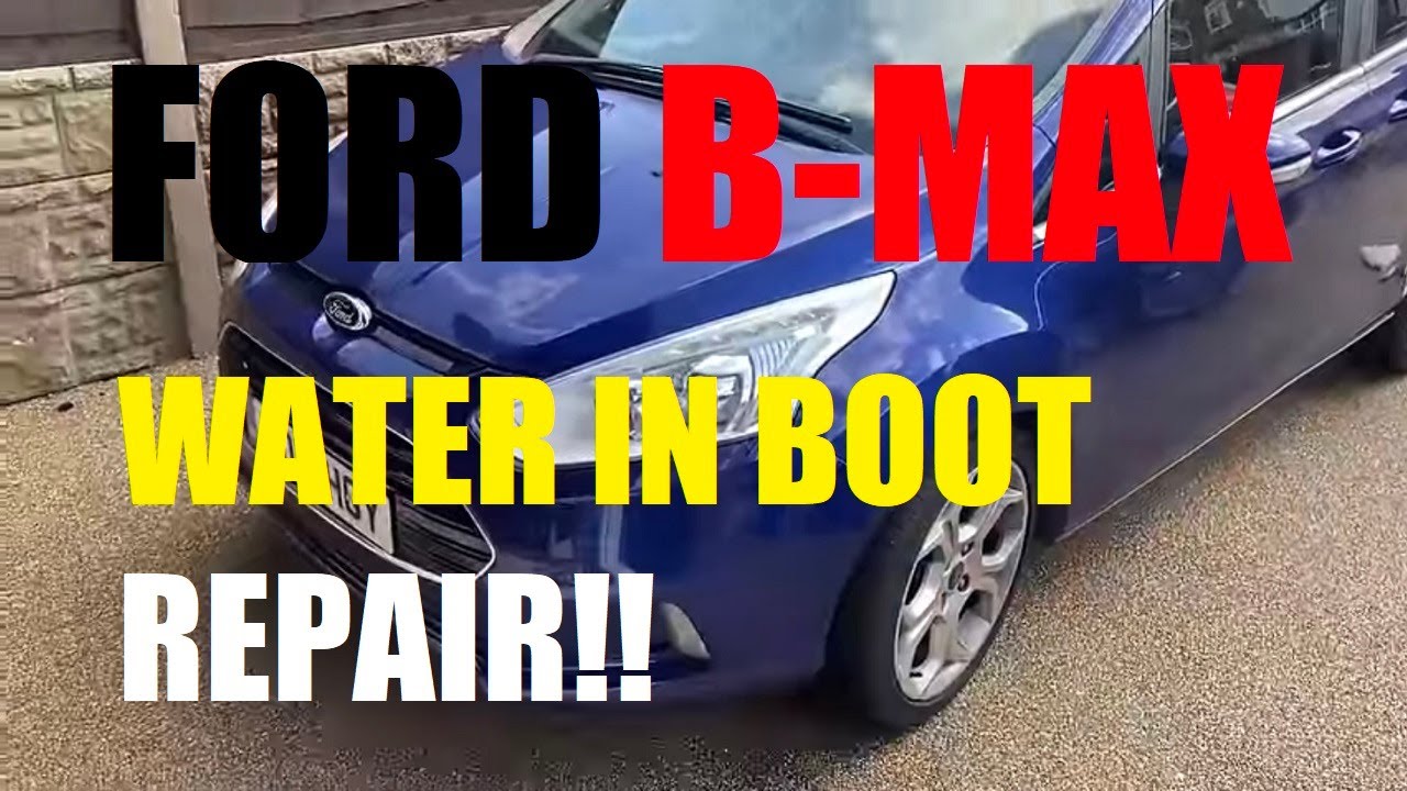 ford B-Max 1.0 ecoboost (Water in boot REPAIR!!)#ford#bmax - YouTube
