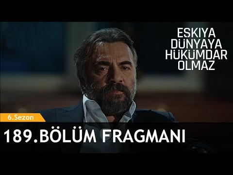 Eşkıya Dünyaya Hükümdar Olmaz 189. Bölüm Fragmanı