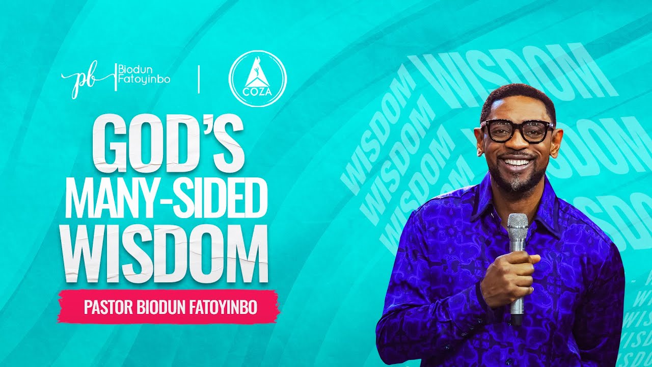 God's Many Sided Wisdom | Pastor Biodun Fatoyinbo | August 2022 Refresh ...