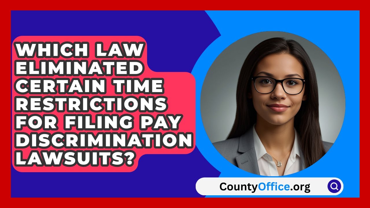 Which Law Eliminated Certain Time Restrictions For Filing Pay ...