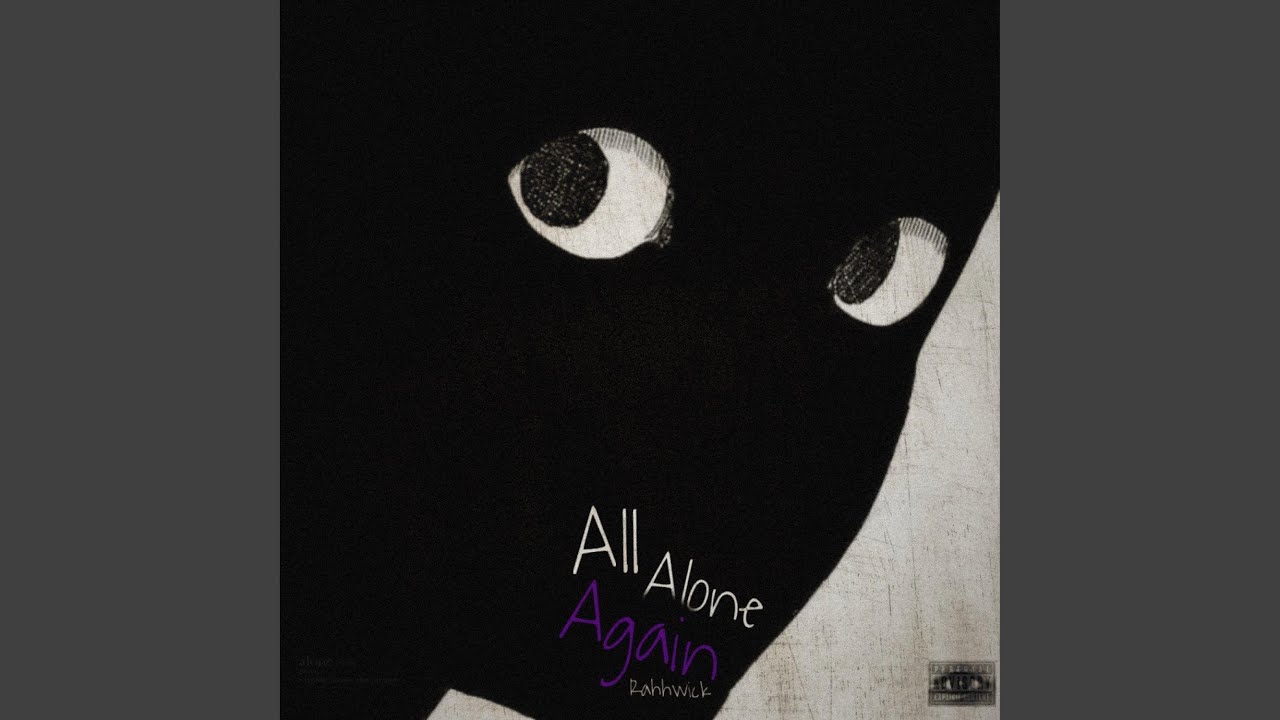 All Alone Again (feat. J8Y WICK) - YouTube