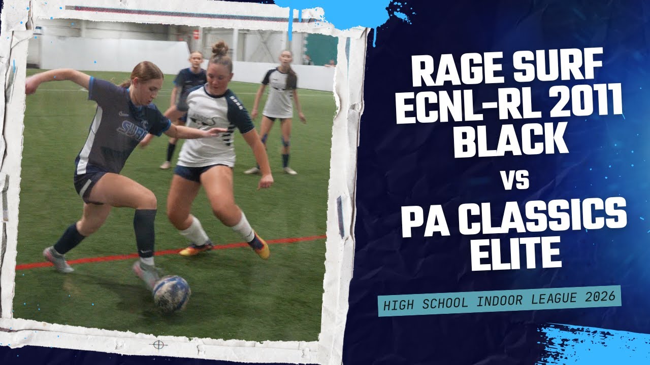 RAGE SURF ECNL RL 2011 BLACK VS PA CLASSICS ELITE - INDOOR HS LEAGUE ...