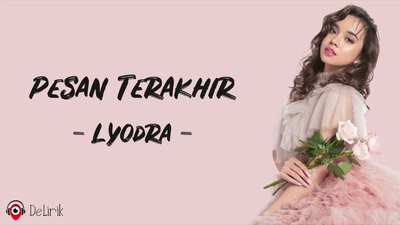 Pesan Terakhir - Lyodra (Lirik Lagu) - YouTube Music