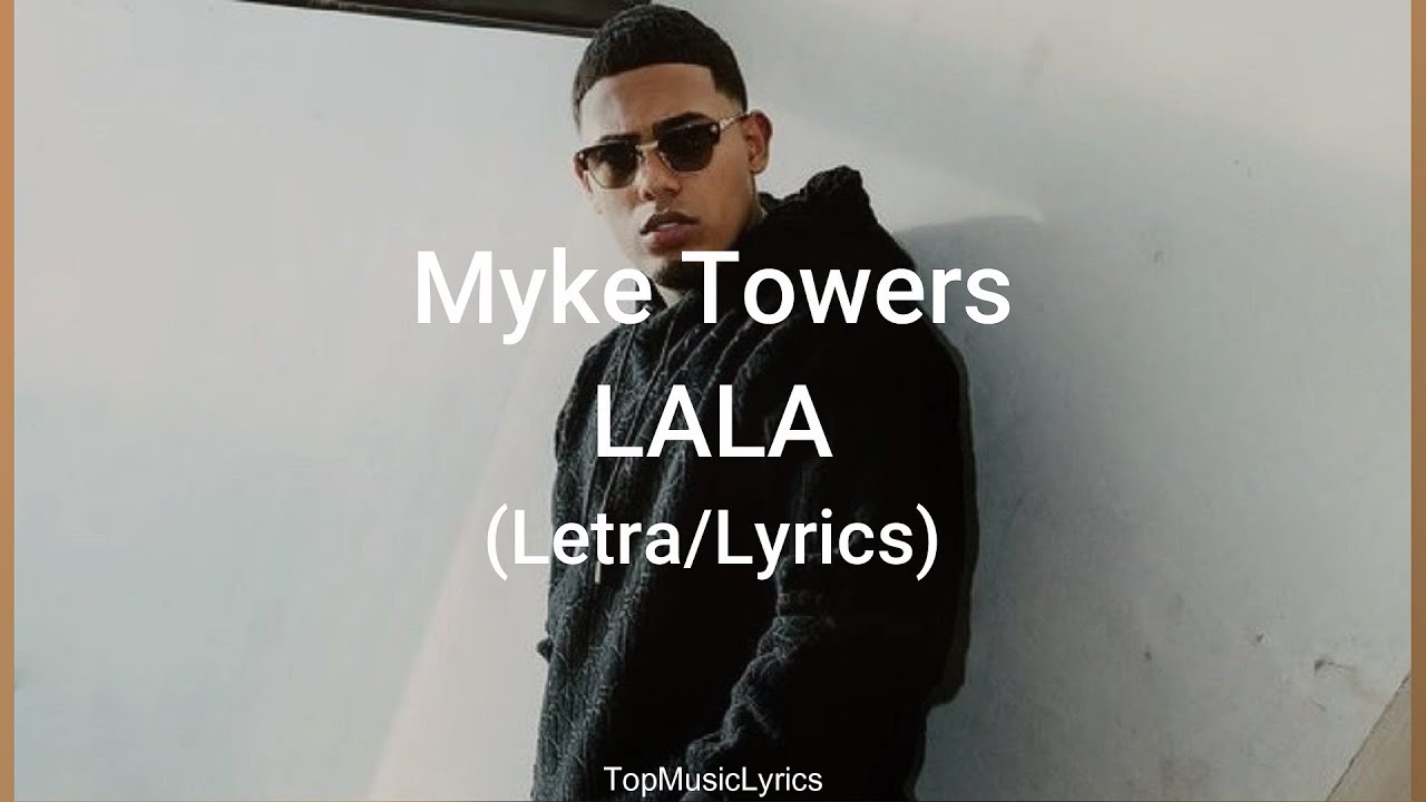 Myke Towers - LALA (Letra/Lyrics) - YouTube
